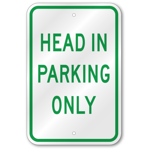 Head In Parking Only Sign | 3M Reflective Outdoor Quality | PS011972