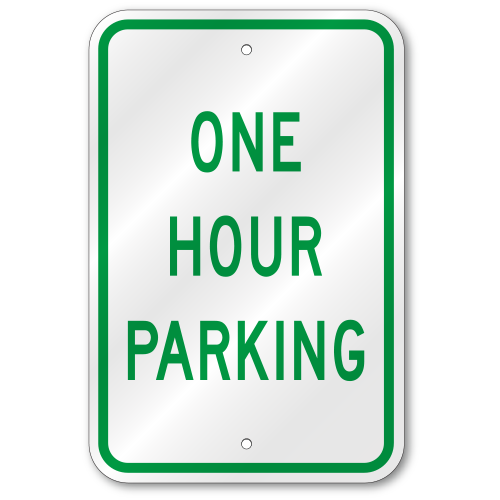 One Hour Parking Sign, Outdoor Reflective Aluminum, 80 mil Thick, 12 x ...