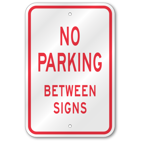 No Parking Between Signs Sign | 3M Reflective Outdoor Quality | PS02PR42