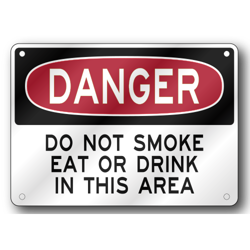 Do Not Smoke Eat or Drink Danger Sign, OSHA, .040 Thick Aluminum