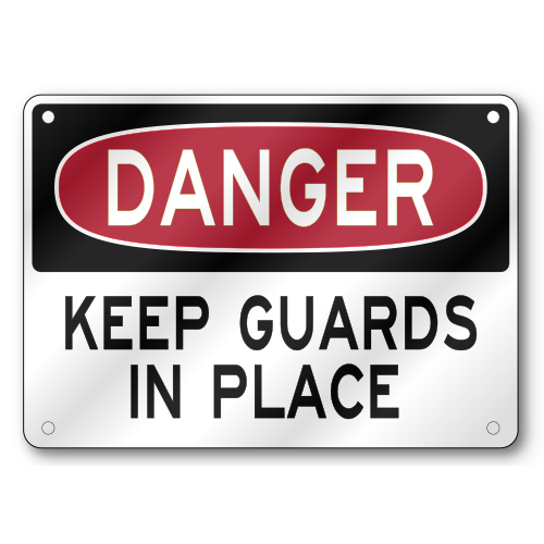 Keep Guards In Place Danger Sign, OSHA, .040 Thick Aluminum