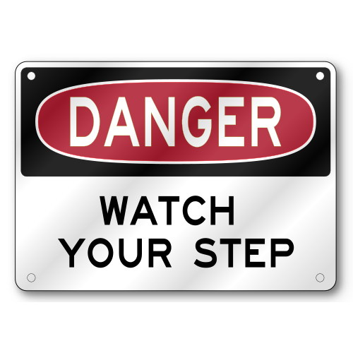 Watch Your Step Danger Sign, OSHA, .040 Thick Aluminum