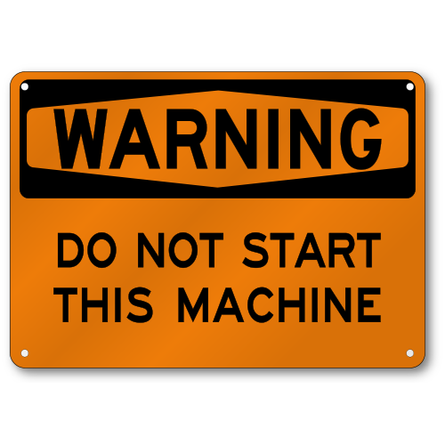 Do Not Start This Machine Warning Sign, OSHA, .040 Thick Aluminum ...
