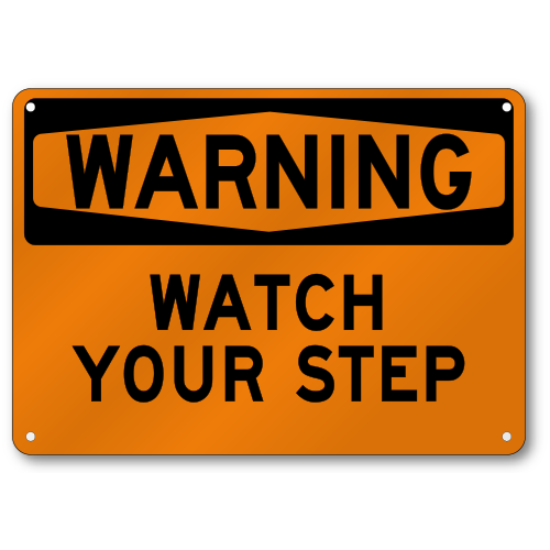 Watch Your Step Warning Sign, OSHA, .040 Thick Aluminum