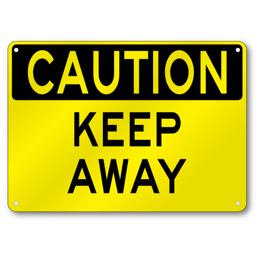 Keep Away Caution Sign, OSHA, .040 Thick Aluminum | SS032584