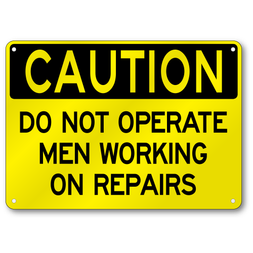 Do Not Operate Men Working Caution Sign, OSHA, .040 Thick Aluminum