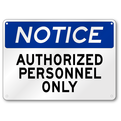 Authorized Personnel Only Notice Sign, OSHA, .040 Thick Aluminum | SS042658