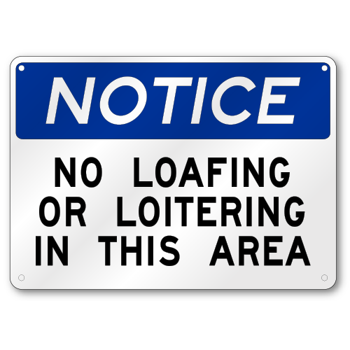 No Loafing Or Loitering Notice Sign, OSHA, .040 Thick Aluminum | SS042664