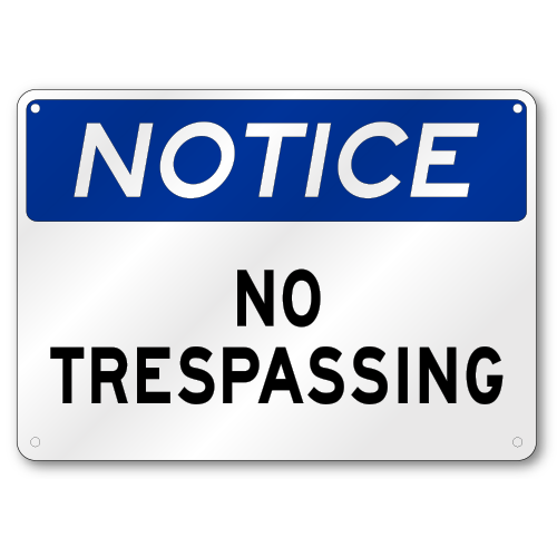 No Trespassing Notice Sign, OSHA, .040 Thick Aluminum