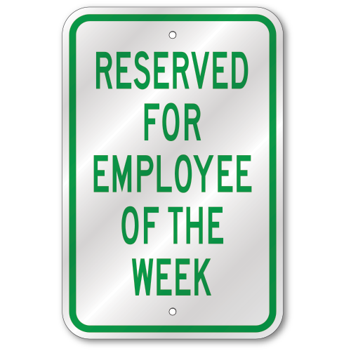 Reserved For Employee of The Week Sign | 3M Reflective Outdoor Quality ...